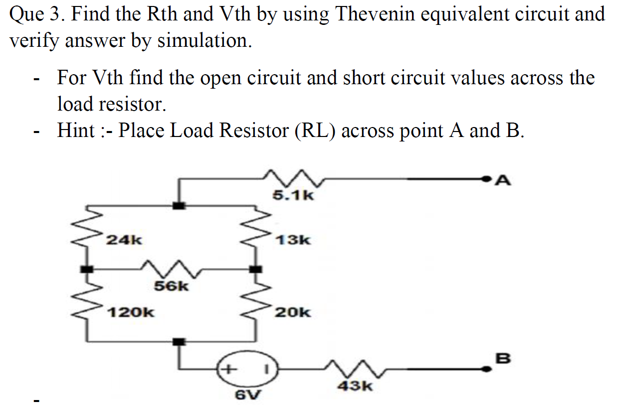 Solved Que 3. Find the Rth and Vth by using Thevenin | Chegg.com