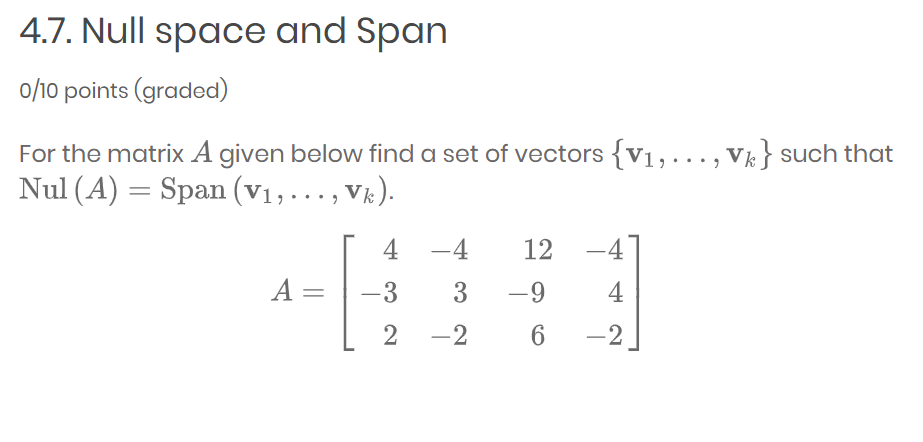 Solved 4.7. Null space and Span 0/10 points (graded) For the | Chegg.com