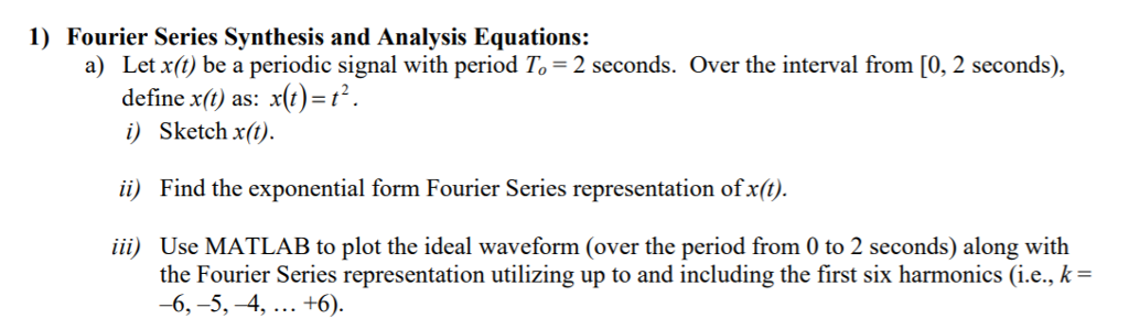 Solved 1) Fourier Series Synthesis and Analysis Equations: | Chegg.com
