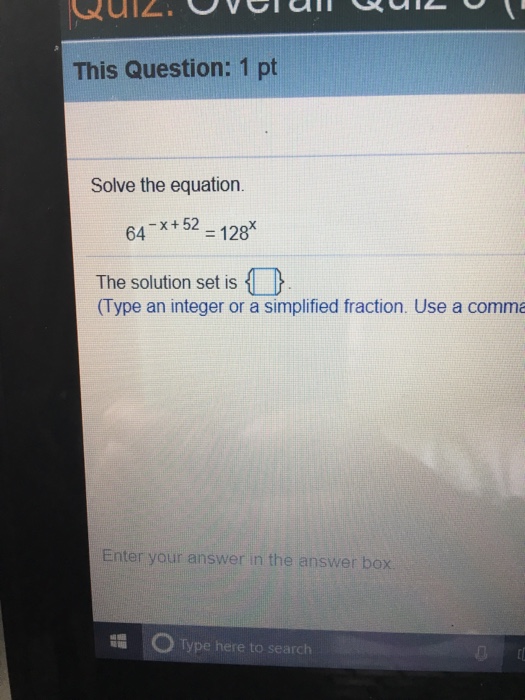 Solved Solve the equation. 64^-x + 52 = 128^x The solution | Chegg.com