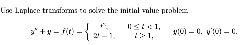 Solved Use Laplace transforms to solve the initial value | Chegg.com