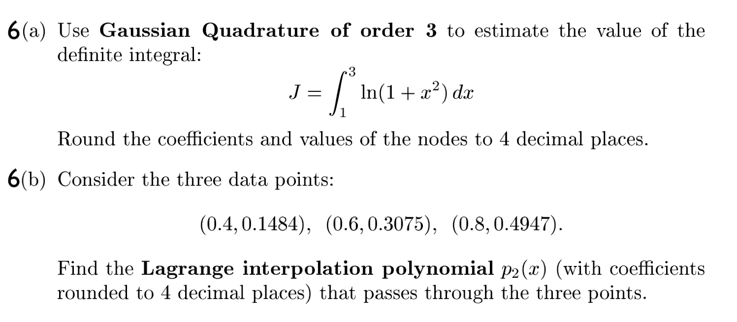 Solved 6(a) Use Gaussian Quadrature of order 3 to estimate | Chegg.com