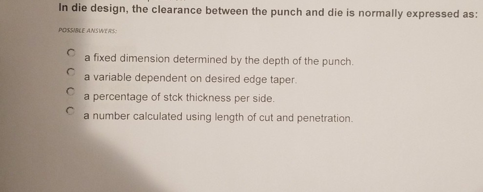 Solved In die design, the clearance between the punch and | Chegg.com
