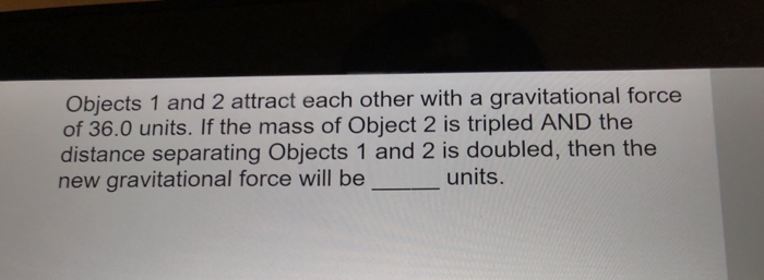 Solved Objects 1 and 2 attract each other with a | Chegg.com