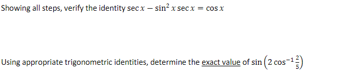 Solved Showing all steps, verify the identity sec x – sinx | Chegg.com