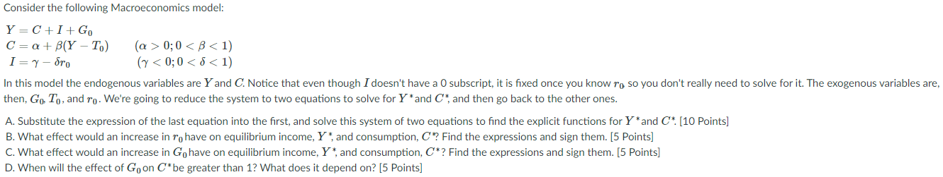 Solved Consider the following Macroeconomics model: Y=C+I+GO | Chegg.com