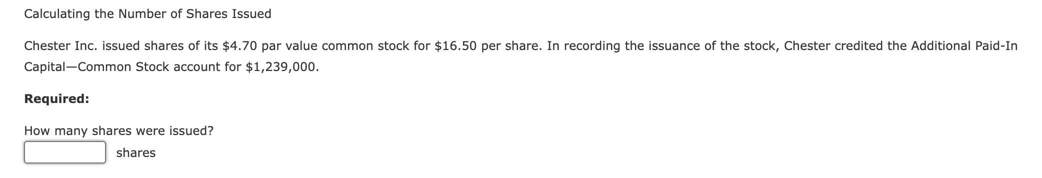 Solved Calculating the Number of Shares Issued Chester Inc. | Chegg.com
