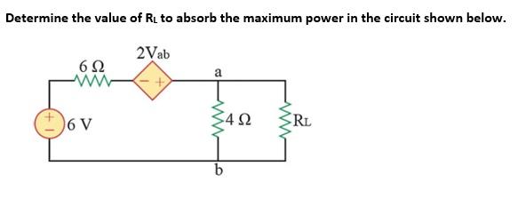 Solved Determine the value of RL to absorb the maximum power | Chegg.com