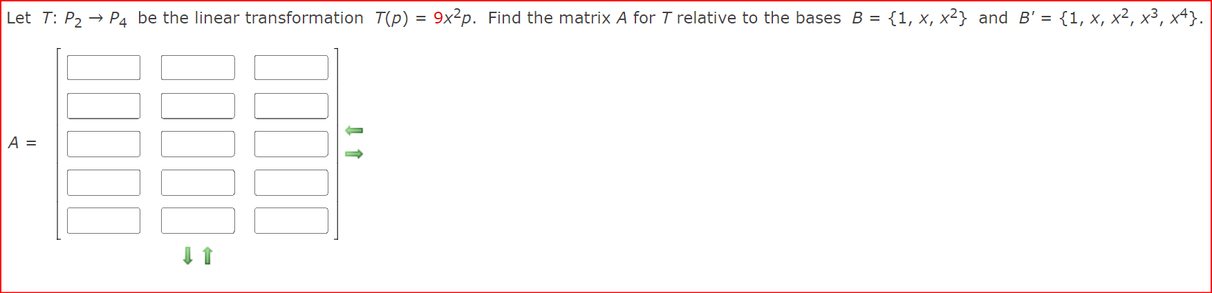 Solved Let T:P2→P4 be the linear transformation T(p)=9x2p. | Chegg.com