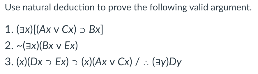 Solved Use natural deduction to prove the following valid | Chegg.com