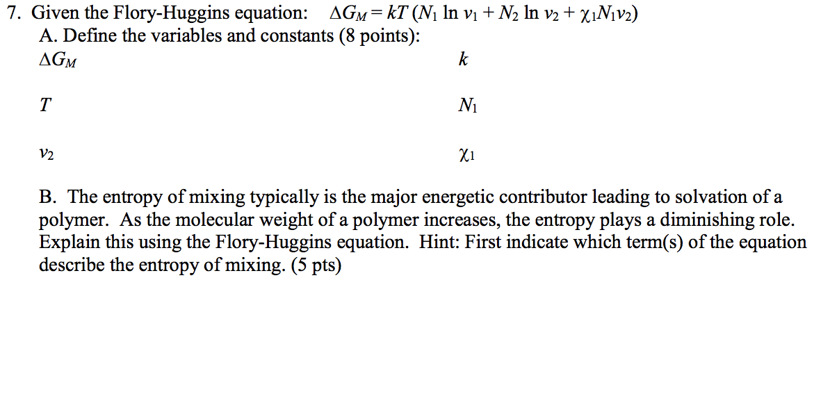 Solved 7. Given the Flory-Huggins equation: AGM= kT (N, In | Chegg.com
