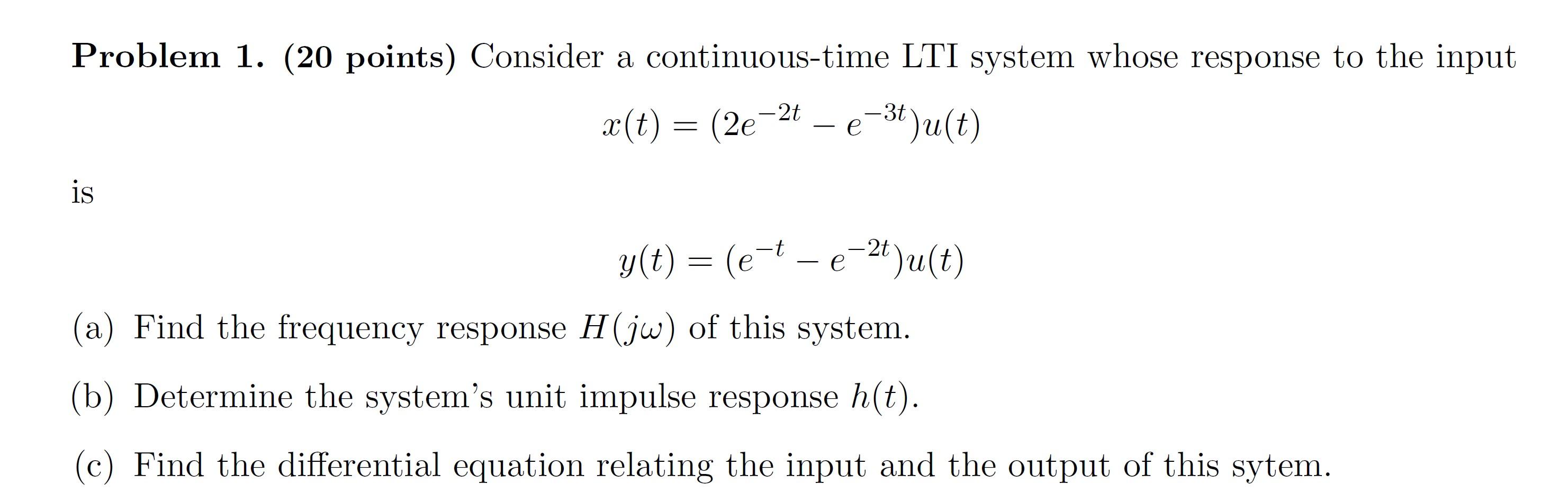 Solved Problem 1. (20 points) Consider a continuous-time LTI | Chegg.com