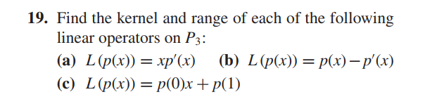 Solved 9. Find the kernel and range of each of the following | Chegg.com