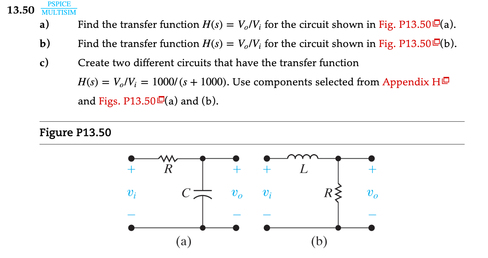 Solved MULTISIM a) Find the transfer function H(s)=Vo/Vi for | Chegg.com