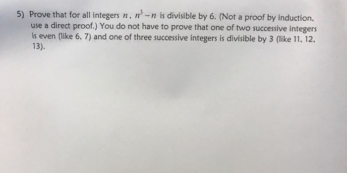 Solved Prove that for all integers n, n^3 - n is divisible | Chegg.com