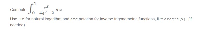 Solved Compute ∫014ex−2exdx Use In for natural logarithm and | Chegg.com