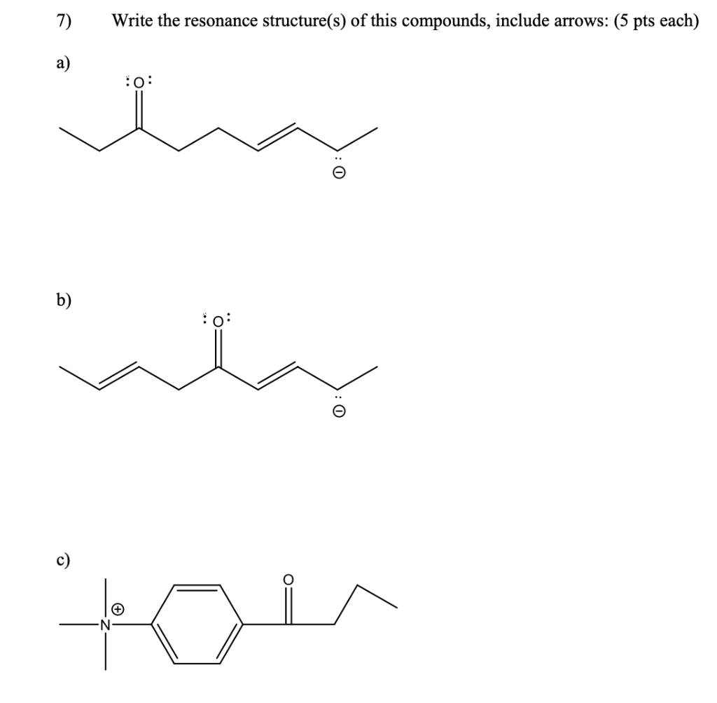 Solved 7) Write the resonance structure(s) of this | Chegg.com