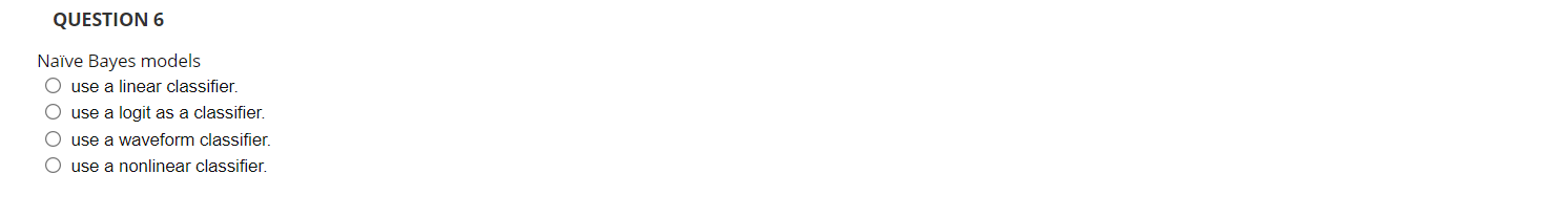Solved Naїve Bayes models A: use a linear classifier. B: use | Chegg.com