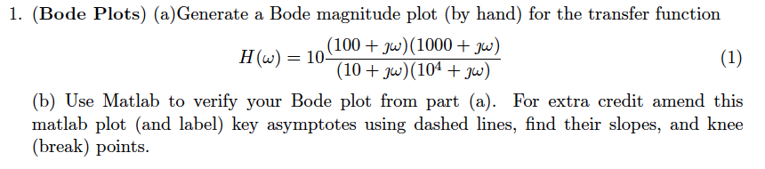 Solved 1. (Bode Plots) (a)Generate a Bode magnitude plot (by | Chegg.com