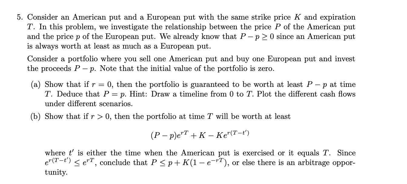 Solved Consider an American put and a European put with the | Chegg.com