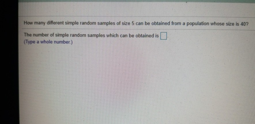 Solved How many different simple random samples of size 5 | Chegg.com