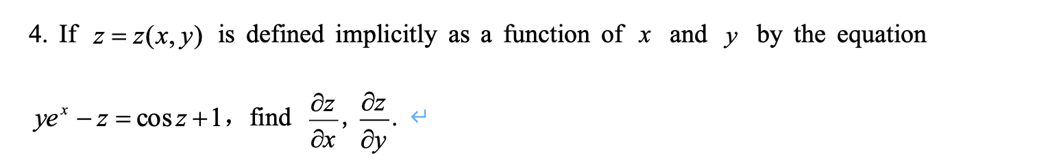 Solved 4. If z=z(x,y) is defined implicitly as a function of | Chegg.com