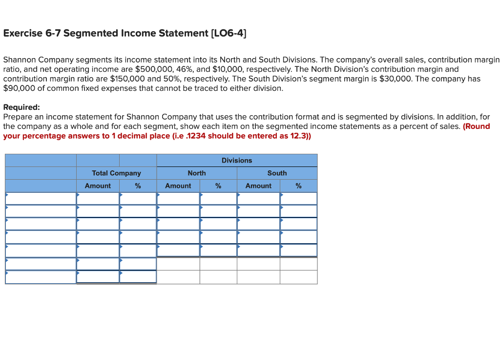 Solved Exercise 6-4 Basic Segmented Income Statement (L06-4] | Chegg.com