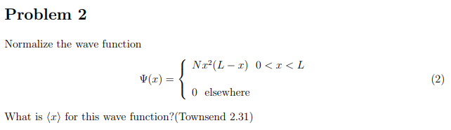 Solved Problem 2 Normalize the wave function Nr²(L-1) 0 | Chegg.com