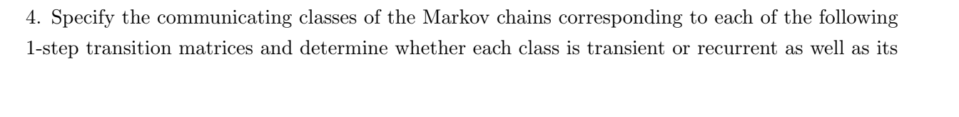 Solved 4. Specify the communicating classes of the Markov | Chegg.com