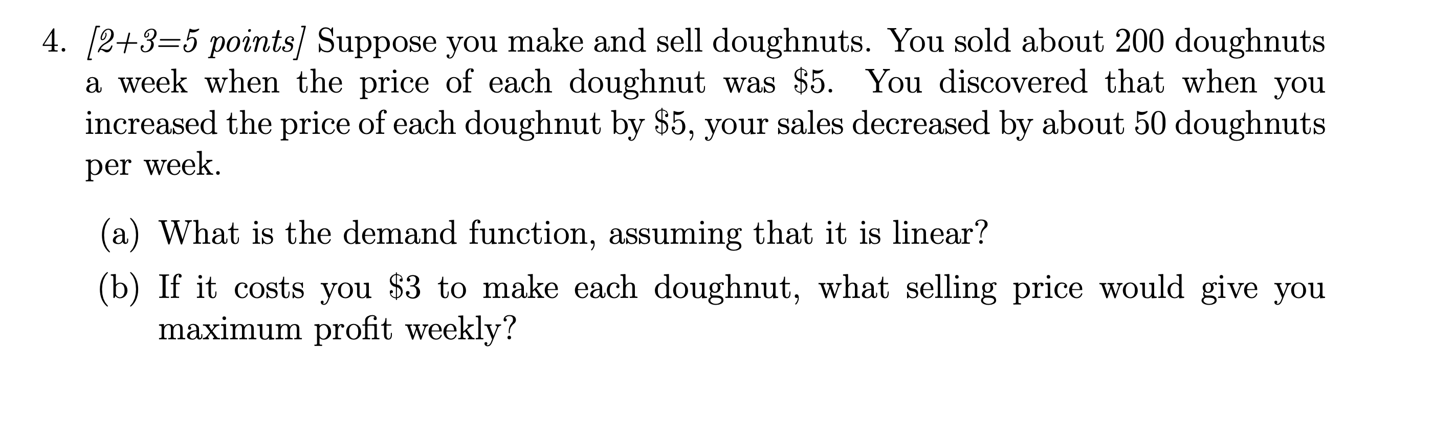 Solved [2+3=5 points ] Suppose you make and sell doughnuts. | Chegg.com