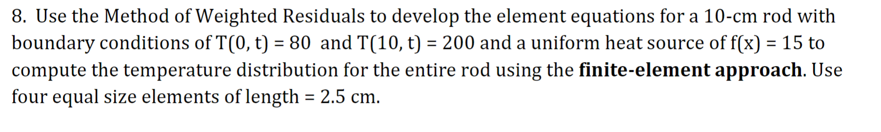 Solved Use the Method of Weighted Residuals to develop the | Chegg.com
