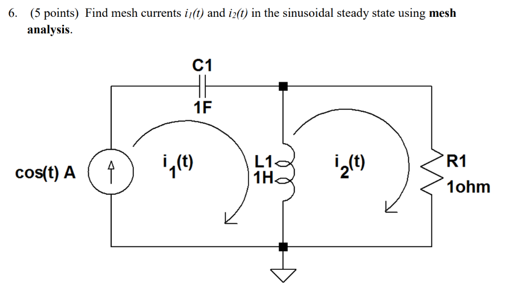 Solved (5 points) Find mesh currents i1(t) and i2(t) in the | Chegg.com