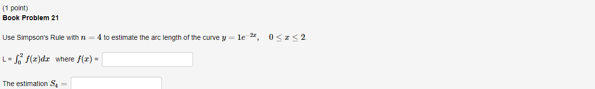 Solved (1 point) Book Problem 21 Use Simpson's Rule with n = | Chegg.com