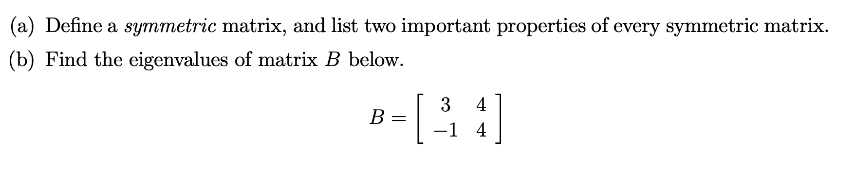 Solved (a) Define a symmetric matrix, and list two important | Chegg.com