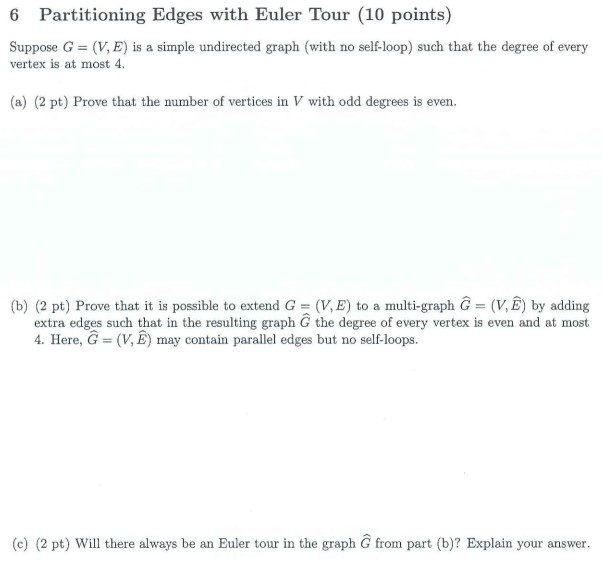 Solved 6 Partitioning Edges with Euler Tour (10 points) | Chegg.com