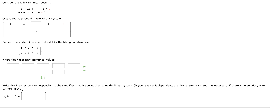 Solved Consider the following linear system a - 2b + d = 7 | Chegg.com