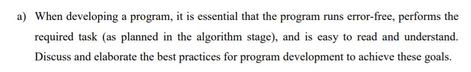 Solved a) When developing a program, it is essential that | Chegg.com