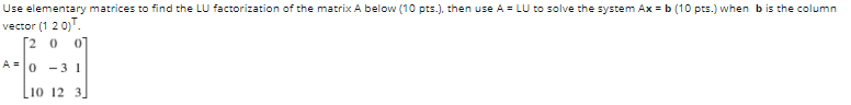 Solved Use elementary matrices to find the LU factorization | Chegg.com