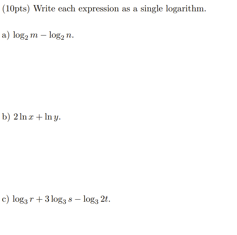 Solved (10pts) Write each expression as a single logarithm. | Chegg.com