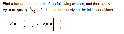 Solved Find a fundamental matrix for the given system. | Chegg.com