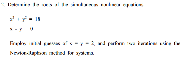 Solved 2. Determine the roots of the simultaneous nonlinear | Chegg.com