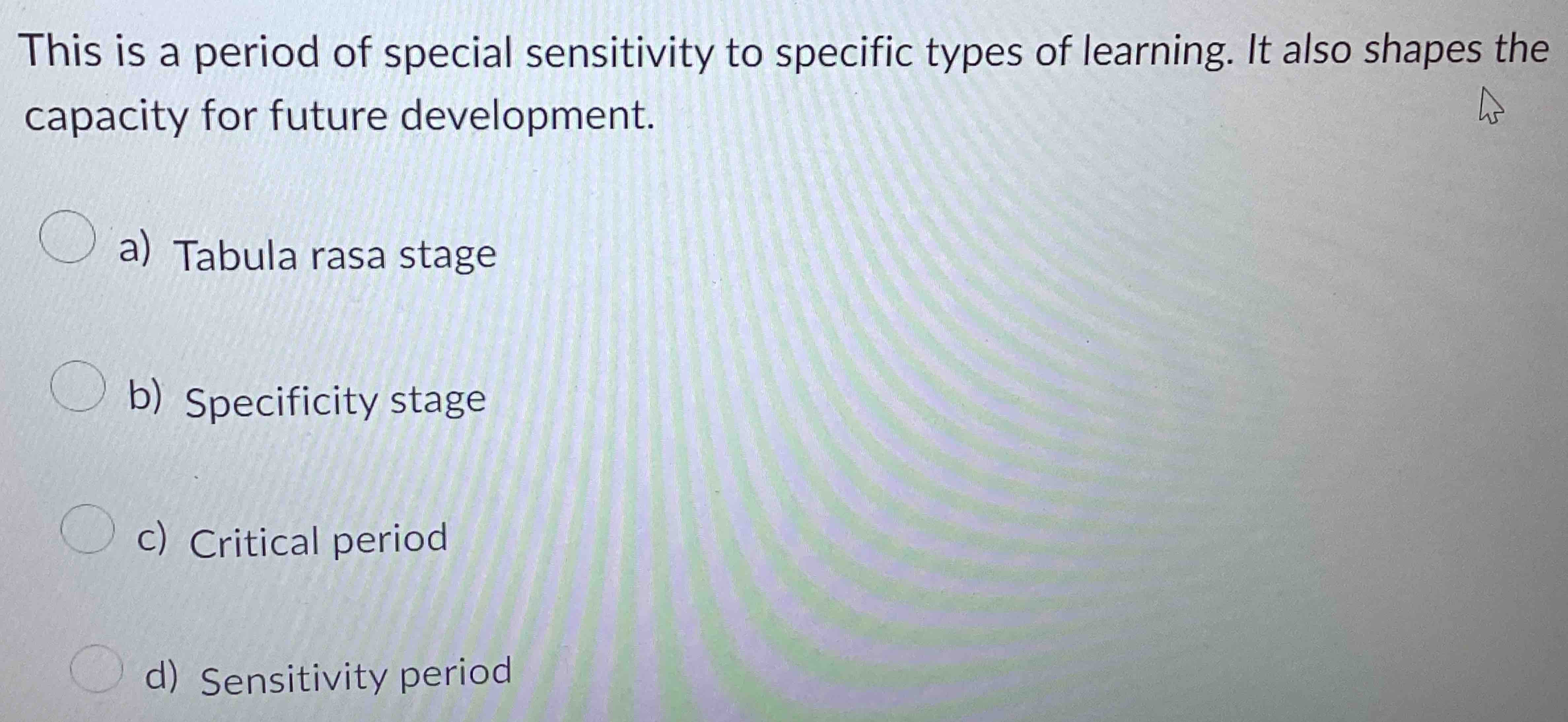 Solved This is a period of special sensitivity to specific | Chegg.com