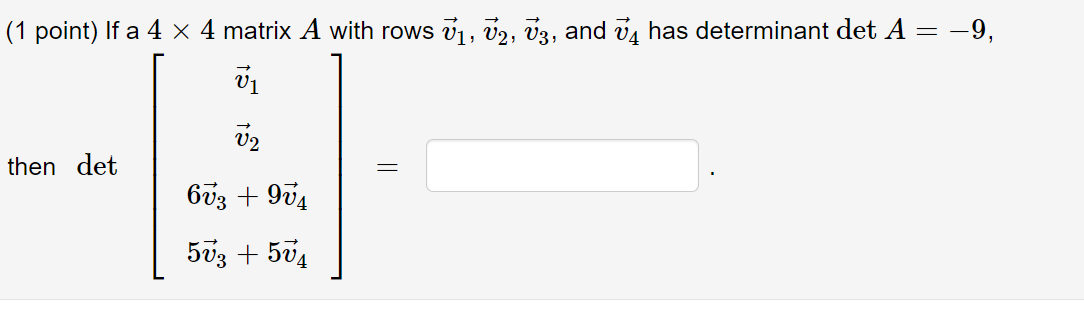 Solved (1 point) If a 4×4 matrix A with rows v1,v2,v3, and | Chegg.com