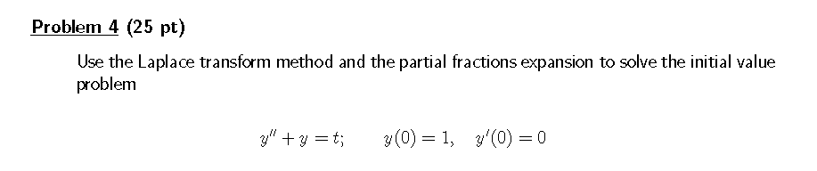 Solved Use the Laplace transform method and the partial | Chegg.com