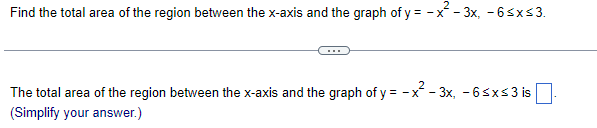 Solved Find the total area of the region between the x-axis | Chegg.com