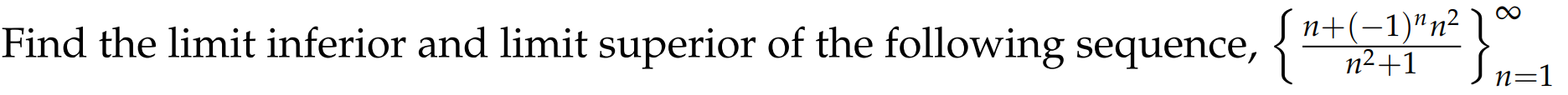 Solved 8 Find the limit inferior and limit superior of the | Chegg.com