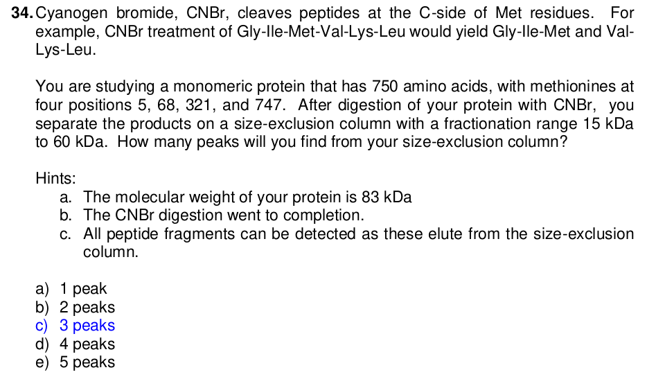 Solved 34. Cyanogen bromide, CNBr, cleaves peptides at the | Chegg.com