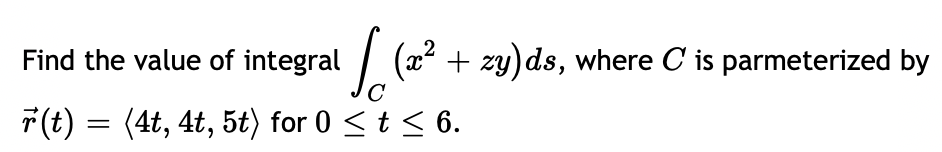 Solved Find the value of integral ∫C(x2+y2+z2)ds, where C is | Chegg.com
