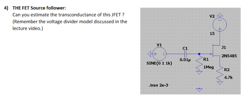Solved 4) THE FET Source follower: Can you estimate the | Chegg.com