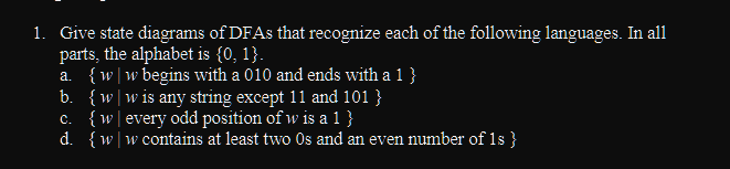 Solved 1. Give state diagrams of DFAs that recognize each of | Chegg.com